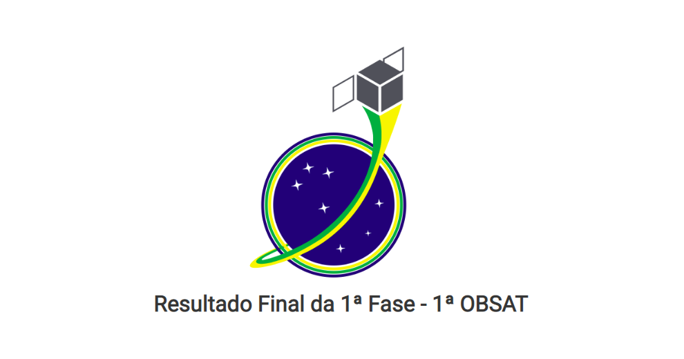 Resultado Final da 1ª Fase - 1ª Olimpíada Brasileira de Satélites MCTI